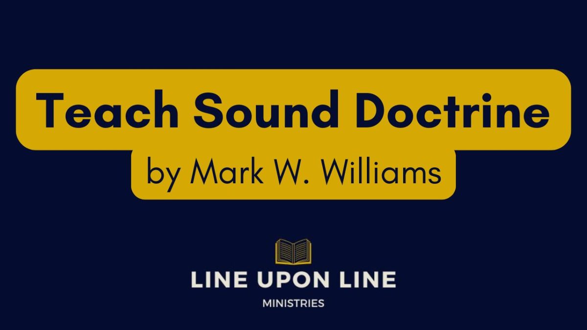 Teach Sound Doctrine - Line Upon Line Ministries